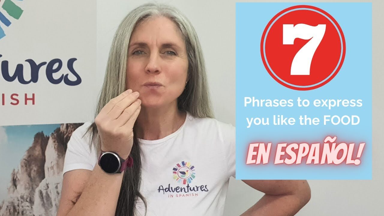 7 Ways to Compliment Food in Spanish - Adventures in Spanish